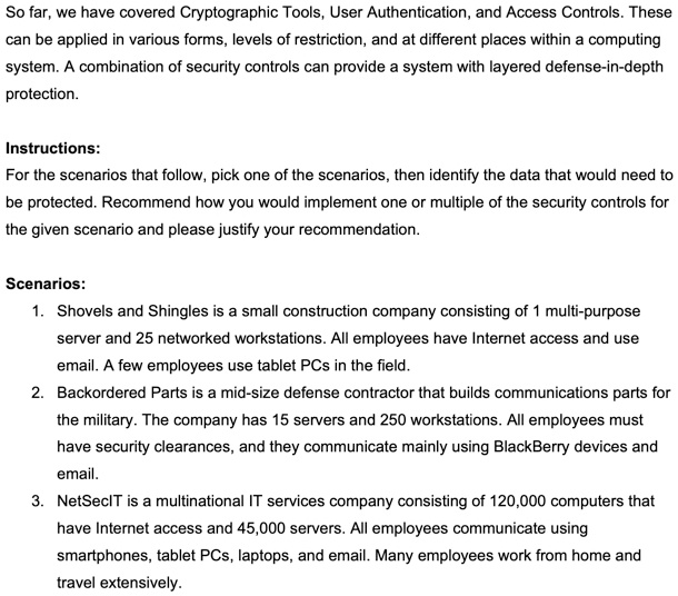 So far, we have covered Cryptographic Tools, User Authentication, and Access Controls. These can ...