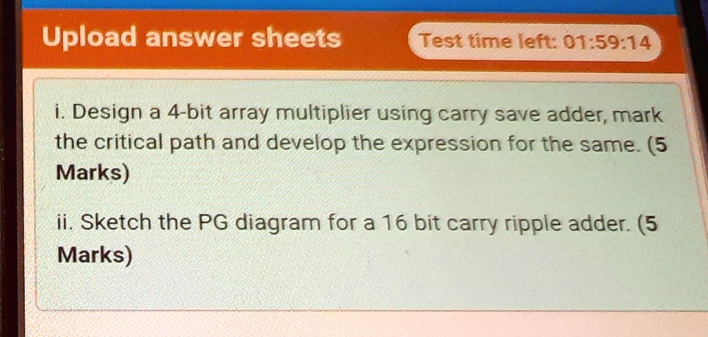 Solved Upload Answer Sheets Test Time Left 015914 Design A 4 Bit Array Multiplier Using