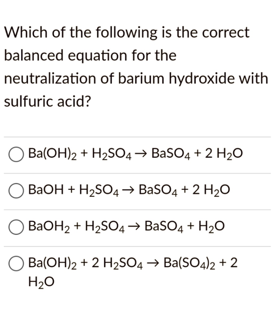 Which of the following is the correct balanced equation for the neutralization of barium ...