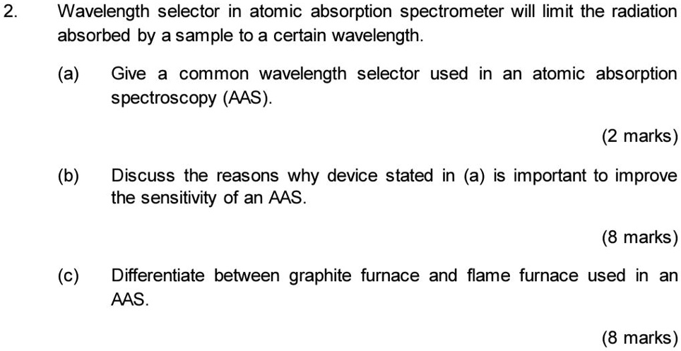 wavelength selector in atomic absorption spectrometer will limit the ...