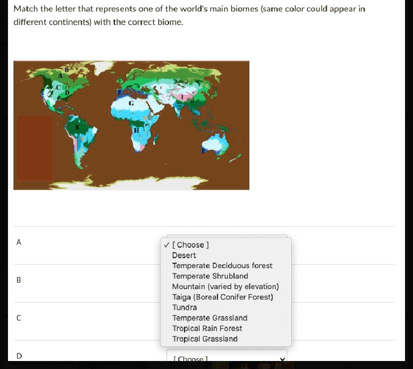 Match the letter that represents one of the world's main biomes (same ...