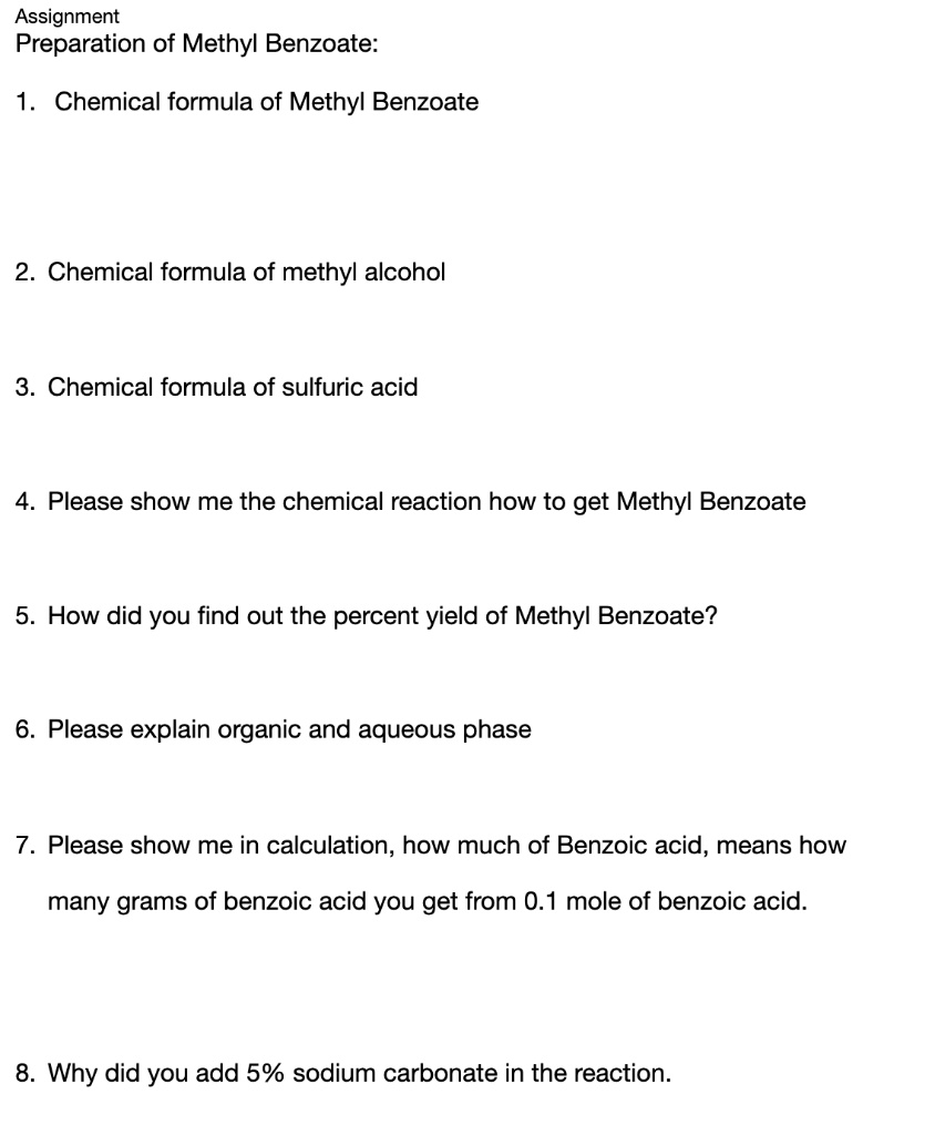 SOLVED: Assignment Preparation of Methyl Benzoate: 1. Chemical formula ...