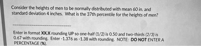 consider the heights of men to be normally distributed with mean 60 in ...