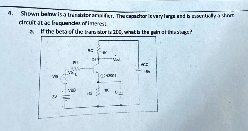 4 shown below is a transistor amplifier the capacitor is very large and ...