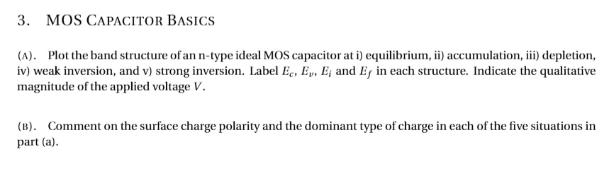 SOLVED: 3. MOS CAPACITOR BASICS A. Plot the band structure of an n-type ...
