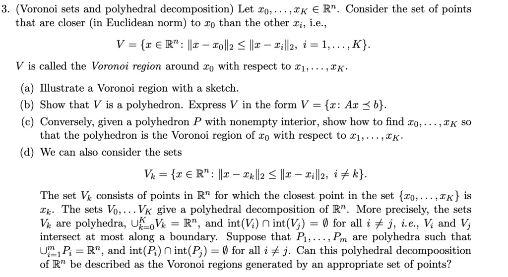 SOLVED: (Voronoi sets and polyhedral decomposition) Let T0, T1, ..., TK ...