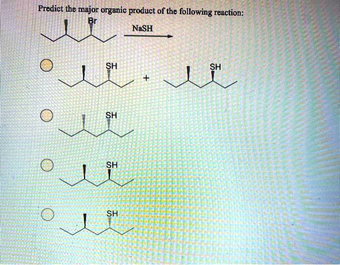 SOLVED: Predict the major organic product of the following reaction ...