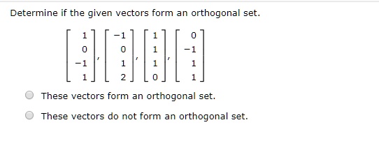 Solved Determine If The Given Vectors Form An Orthogonal Set Hhlhlh