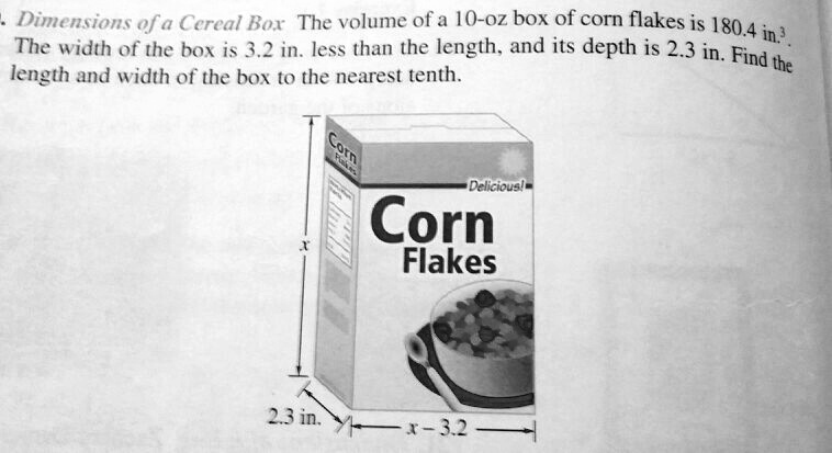 SOLVED: Dimensions of a Cereal Box The volume ofa 10-oz box of corn ...
