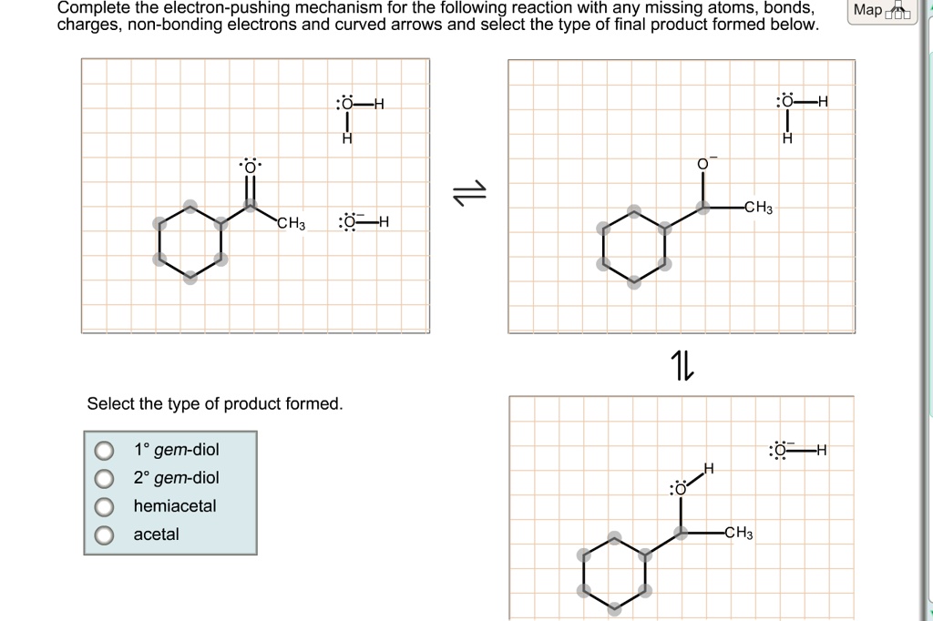 SOLVED: Complete the electron-pushing mechanism for the reaction with ...