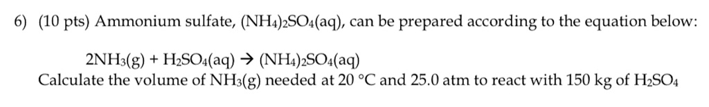 SOLVED: Ammonium sulfate, (NH4)2SO4(aq), can be prepared according to the equation below: 2NH3(g ...