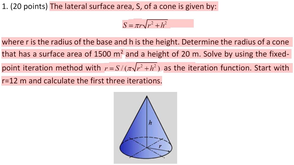 SOLVED: The lateral surface area, S, of a cone is given by: S = Ï€râˆš(r^2 + h^2) where r is the ...