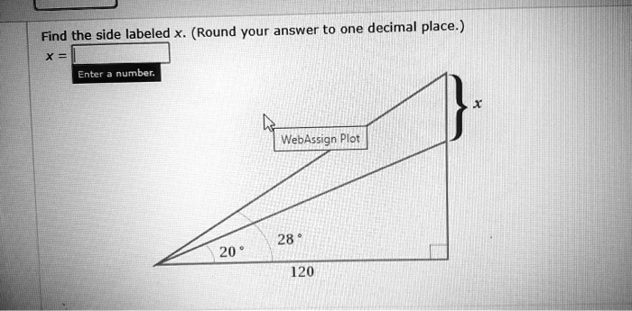 find the side labeled x round your answer to one decimal place entcr ...