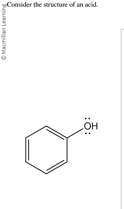 consider the structure of an acid draw the conjugate base add charges ...