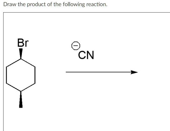 SOLVED: Draw the product of the following reaction Br CN