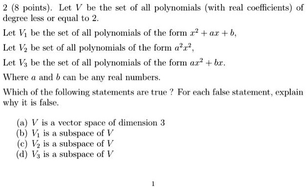 SOLVED:8 points) . Let V he the set of all polynomials (with real coefficients) of degree less ...