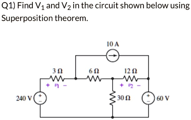 SOLVED: Q1) Find V1 and V2 in the circuit shown below using Superposition theorem 10A 30 MM 6 WW ...