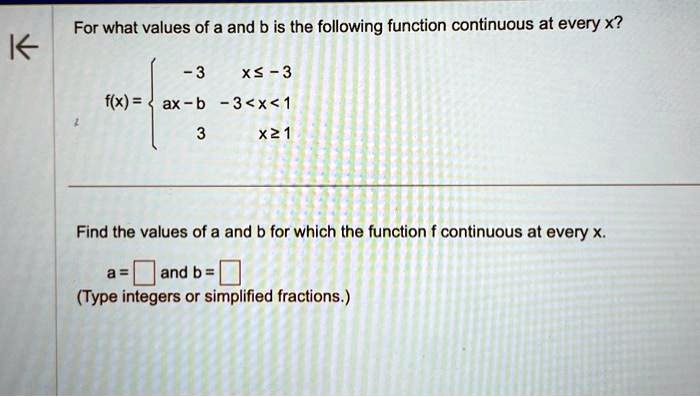 SOLVED: For what values of a and b is the following function continuous at every x? KF -3 x-3 f ...