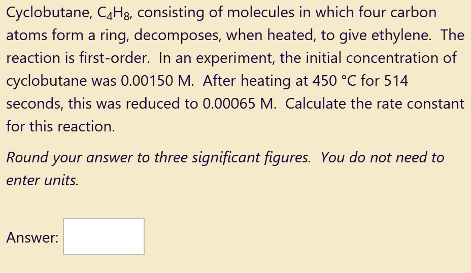 SOLVED: Cyclobutane; C4Hg consisting of molecules in which four carbon ...