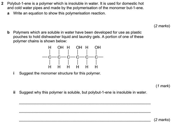 SOLVED: Polybutene is a polymer which is insoluble in water. It is used ...