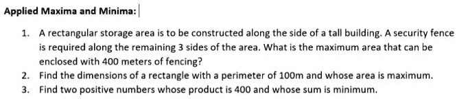 SOLVED: Applied Maxima and Minima: rectangular storage area to be ...