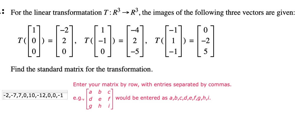 for the linear transformatation t r3 r3 the images of the following ...