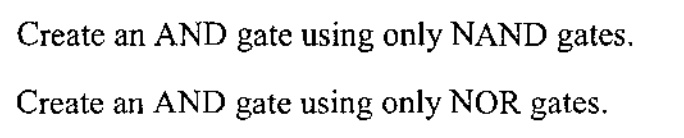 Solved Create An And Gate Using Only Nand Gates Create An And Gate Using Only Nor Gates