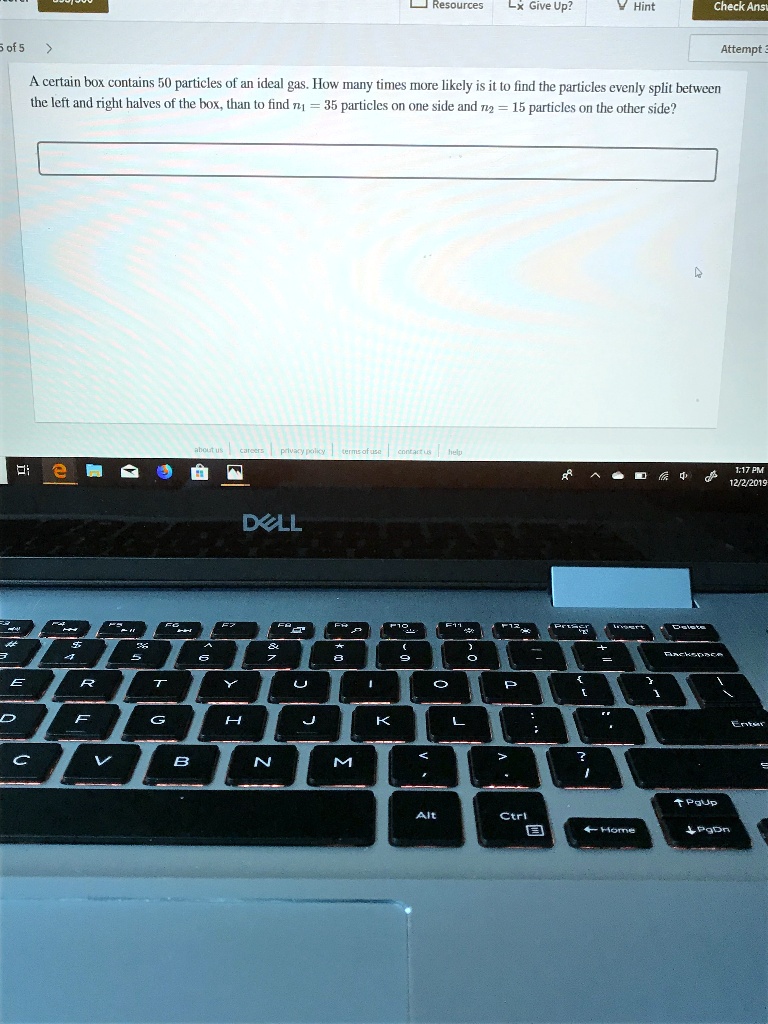 SOLVED: Resources Lx Give Up? Hint check Anst J of 5 Attempt A certain box contains 50 particles ...