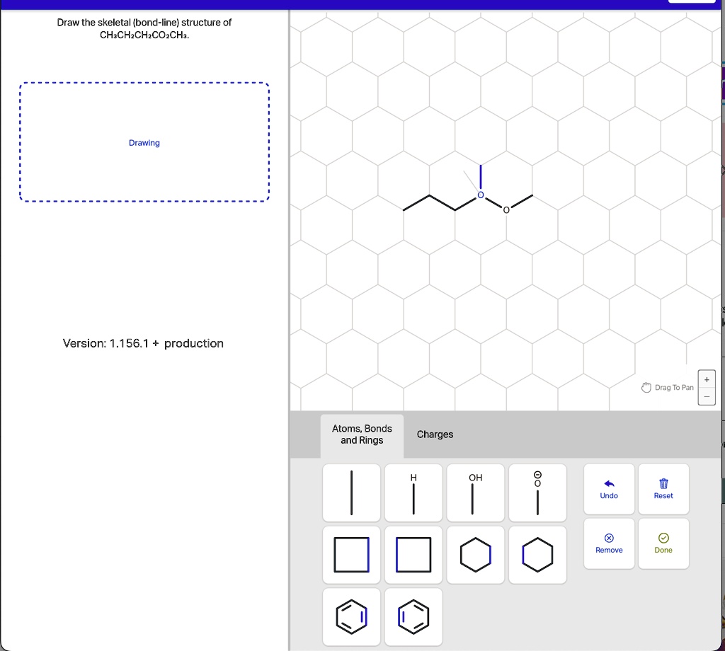 Draw the skeletal (bond-line) structure of CH3CH2CH2CO2CH3. Drawing ...