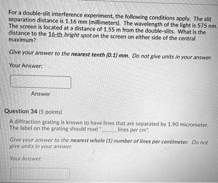 SOLVED: For a double-slit interference experiment, the following conditions apply. The slit ...