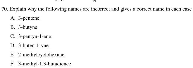 70 explain why the following names are incorrect and gives correct name in each case 3 pentene 3 ...
