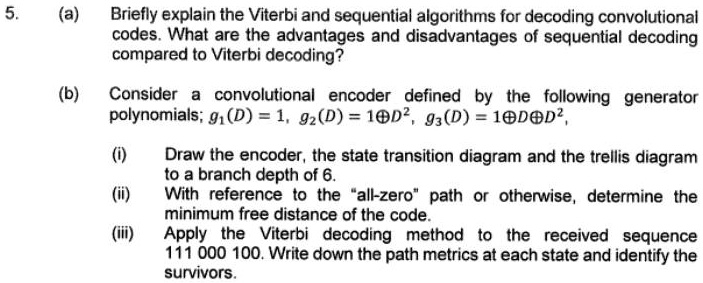 Solved A Briefly Explain The Viterbi And Sequential Algorithms For Decoding Convolutional
