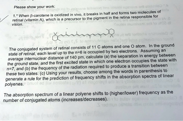 Please show your work: 1.* When ?-carotene is oxidized in vivo, it ...