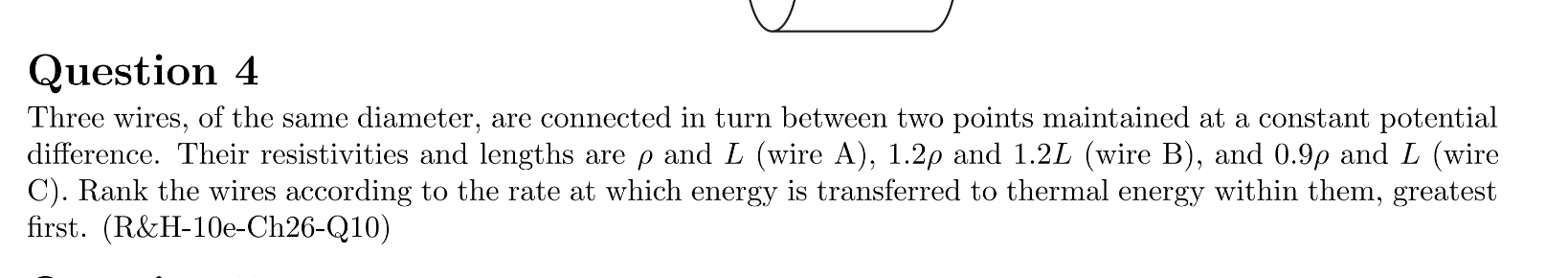 question 4 three wires of the same diameter are connected in turn ...