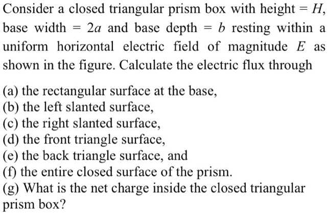 consider a closed triangular prism box with height h base width za and ...