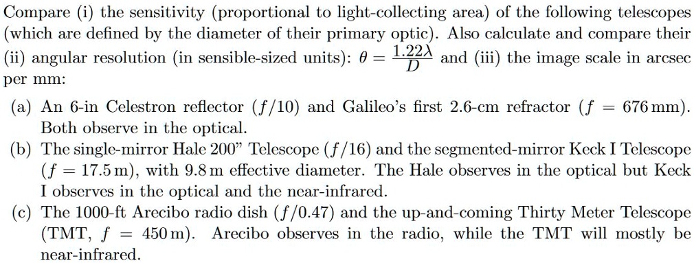 SOLVED: Compare (i) the sensitivity (proportional to light-collecting ...