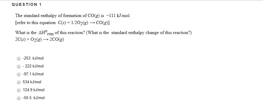 SOLVED: QUESTION The standard enthalpy of formation of CO(g) is -lll ...