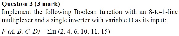 Question 3 3 Mark Implement The Following Boolean Function With An 8