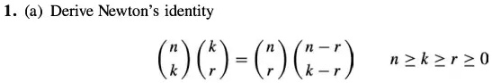 Get Answer 1 A Derive Newtons Identity Nkkr Nrn Rk R N ≥ K ≥ R ≥ 0