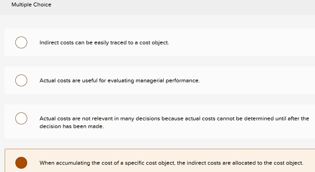 Multiple Choice Indirect costs can be easily traced to a cost object ...