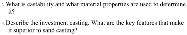 3. What is castability and what material properties are used to ...