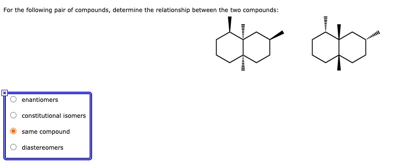 SOLVED: For the following pair of compounds determine the relationship between the two compounds ...