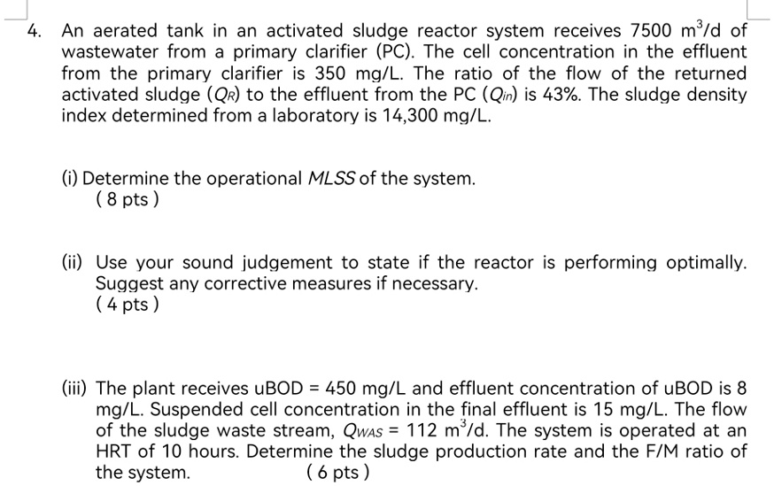 SOLVED: Texts: 4. An aerated tank in an activated sludge reactor system ...