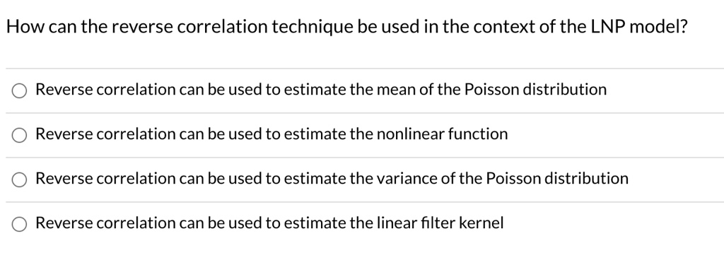 SOLVED: How can the reverse correlation technique be used in the ...