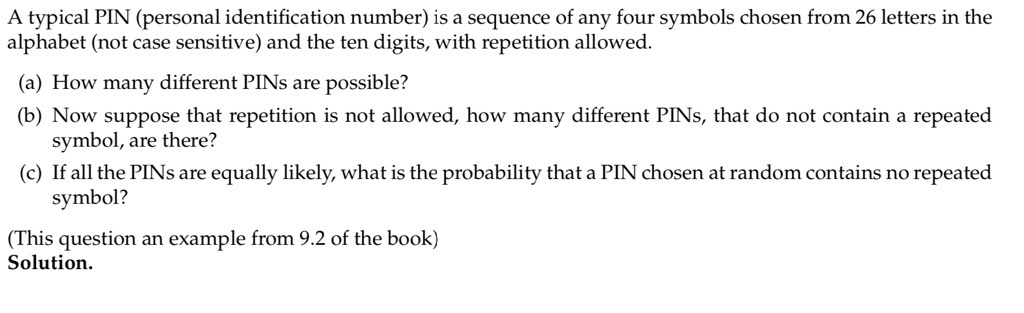A typical PIN (personal identification number) is a sequence of any ...