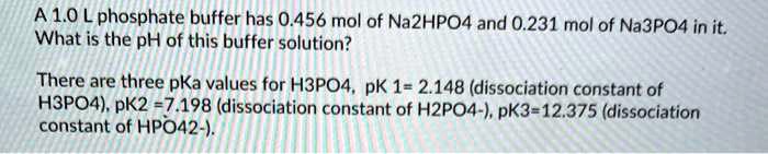 a10 l phosphate buffer has 0456 mol of nazhpo4 and 0231 mol of na3po4 in it what is the ph of ...