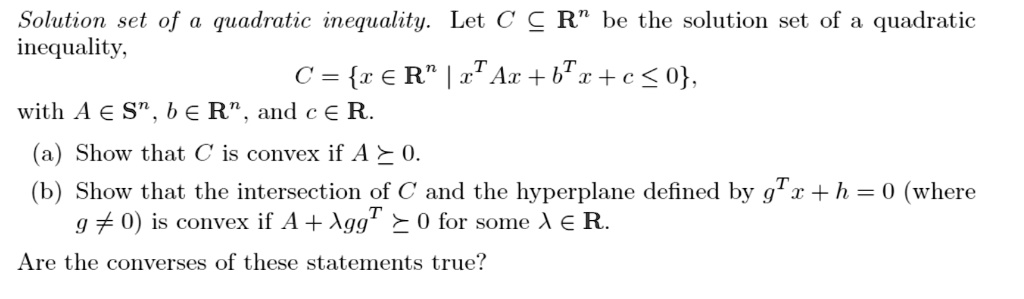 SOLVED: Solution set of quadratic inequality: Let €C G R" be the solution set of a quadratic ...