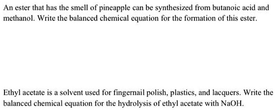 SOLVED: An ester thal has the smell of pineapple can be synthesized ...