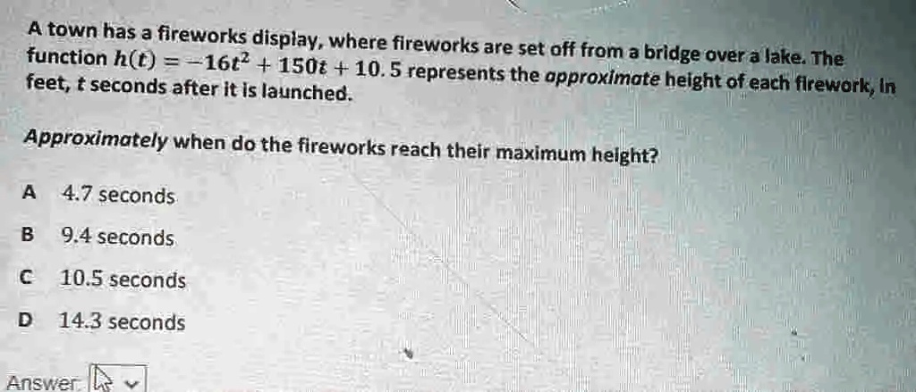 A town has a fireworks display, where fireworks are set off from a ...