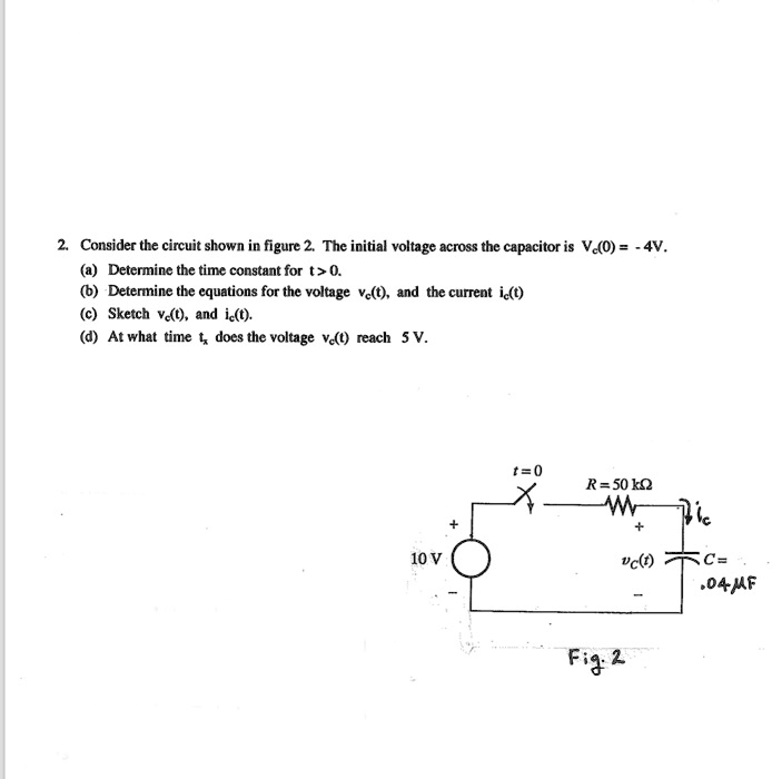 SOLVED: Consider the circuit shown in Figure 2. The initial voltage across the capacitor is V0 ...